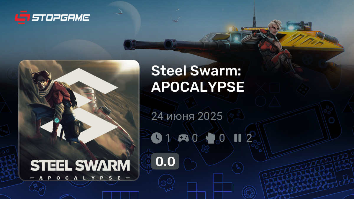 Видео Steel Swarm: APOCALYPSE - видео, трейлеры, видеообзоры ...