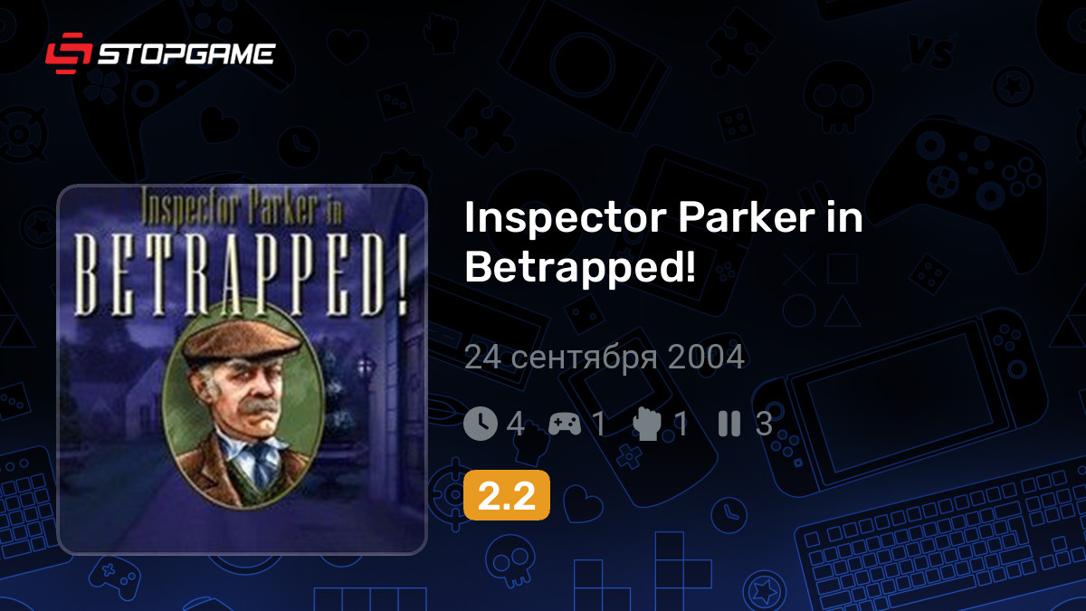 Inspector Parker in Betrapped! (BeTrapped!) — обзоры и отзывы, описание ...