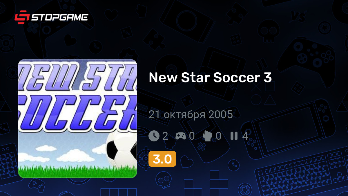 Подборки с игрой New Star Soccer 3 | StopGame
