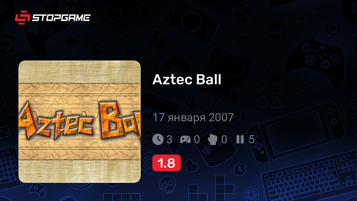 Aztec Ball — обзоры и отзывы, описание, дата выхода, официальный сайт ...