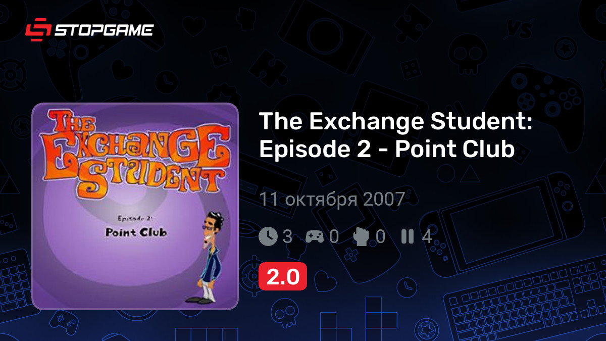 The Exchange Student: Episode 2 - Point Club — обзоры и отзывы ...
