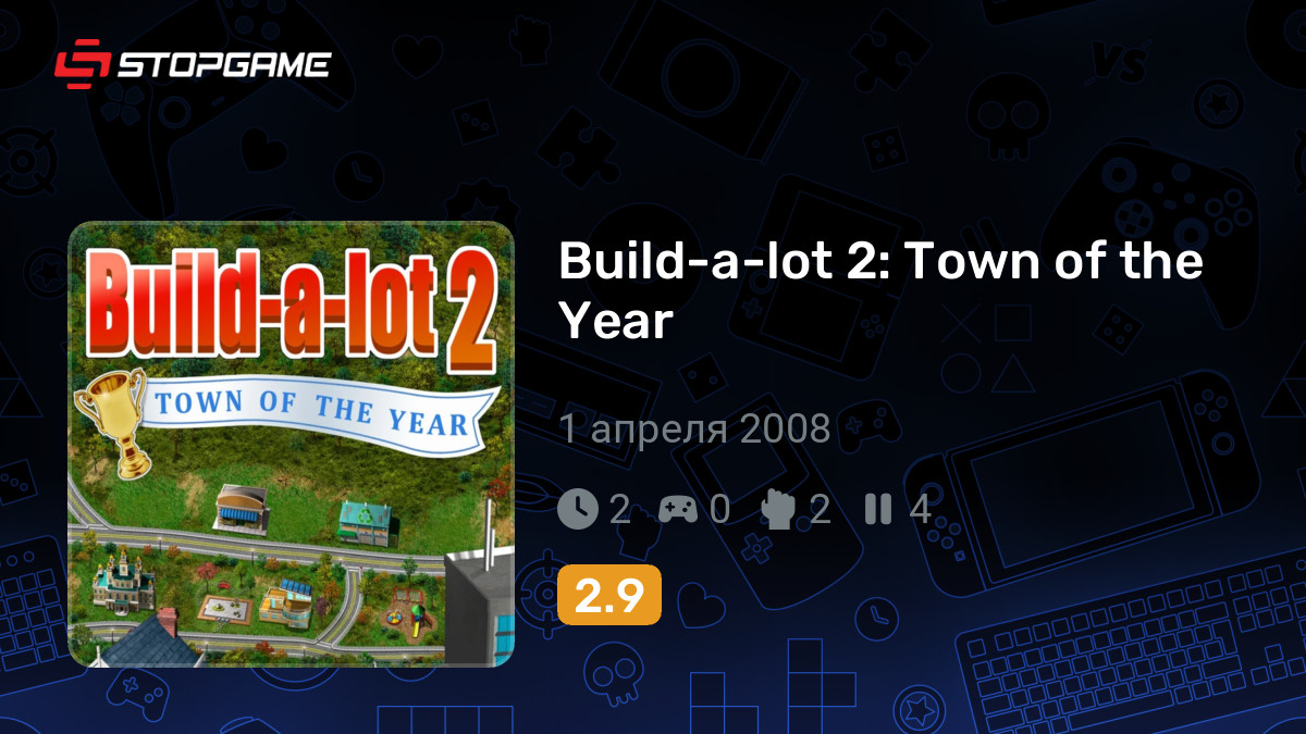 Build-a-lot 2: Town of the Year — обзоры и отзывы, описание, дата ...