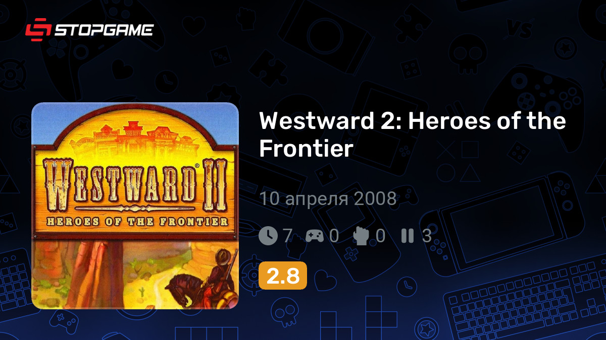 Подборки с игрой Westward 2: Heroes of the Frontier | StopGame