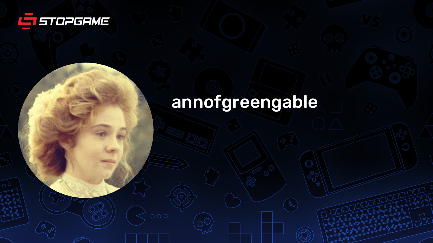 annofgreengable // Пользователь StopGame | StopGame