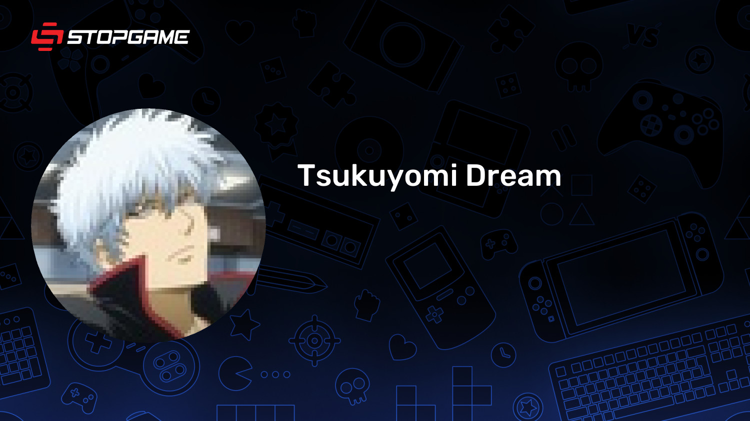 Tsukuyomi Dream // Пользователь StopGame | StopGame